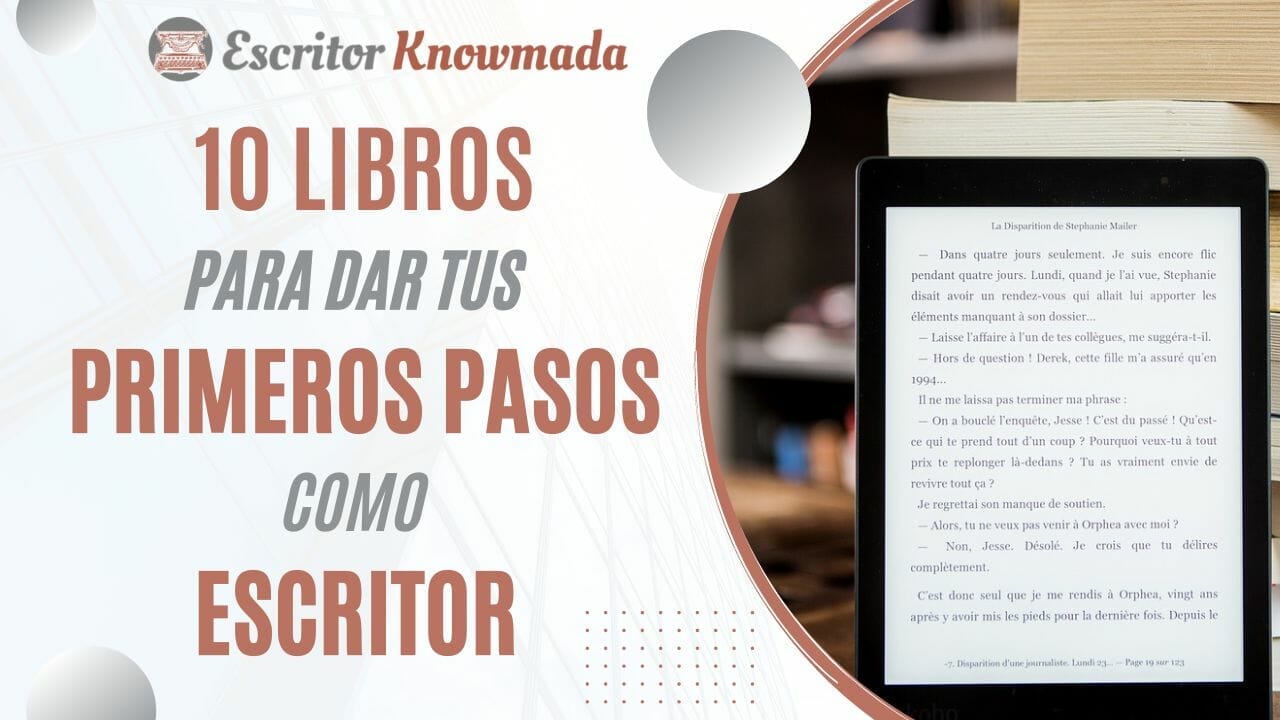 10 Libros que te ayudarán a dar tus primeros pasos como escritor ...